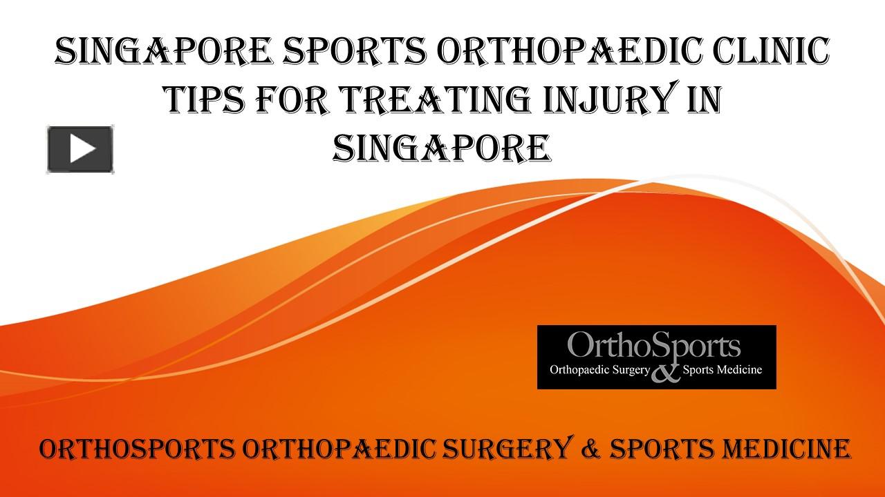 PPT – Singapore Sports Orthopaedic Clinic Tips for Treating Injury in ...