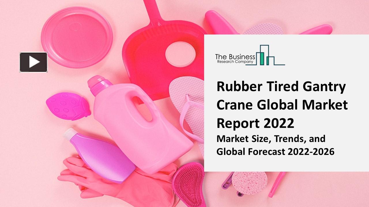 PPT – Rubber Tired Gantry Crane Market 2022 - CAGR Status, Major ...