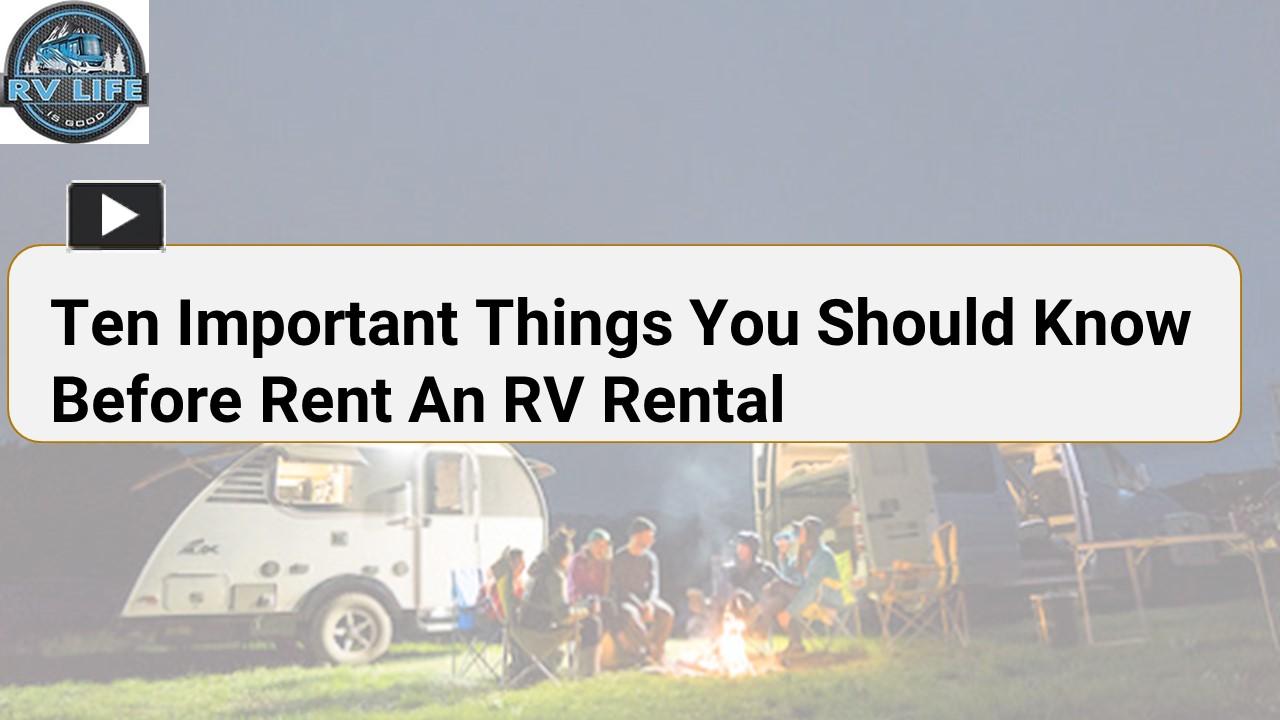 Ten Important Things You Should Know Before Rent An RV Rental ...