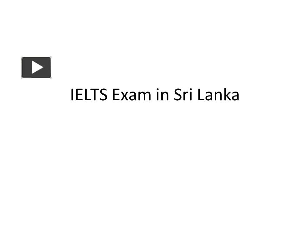 IELTS Exam in Sri Lanka presentation | free to download