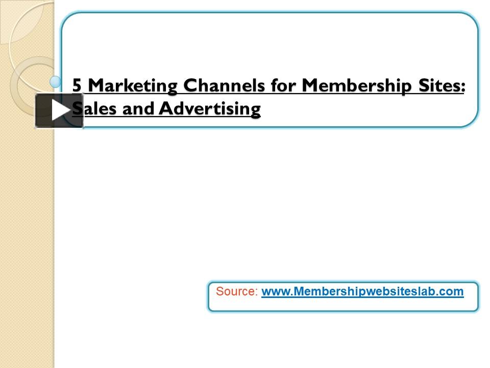 5 Marketing Channels for Membership Sites presentation | free to download