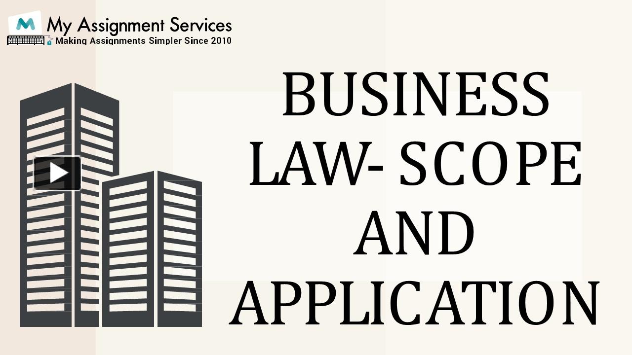 BUSINESS LAW- SCOPE AND APPLICATION presentation | free to download