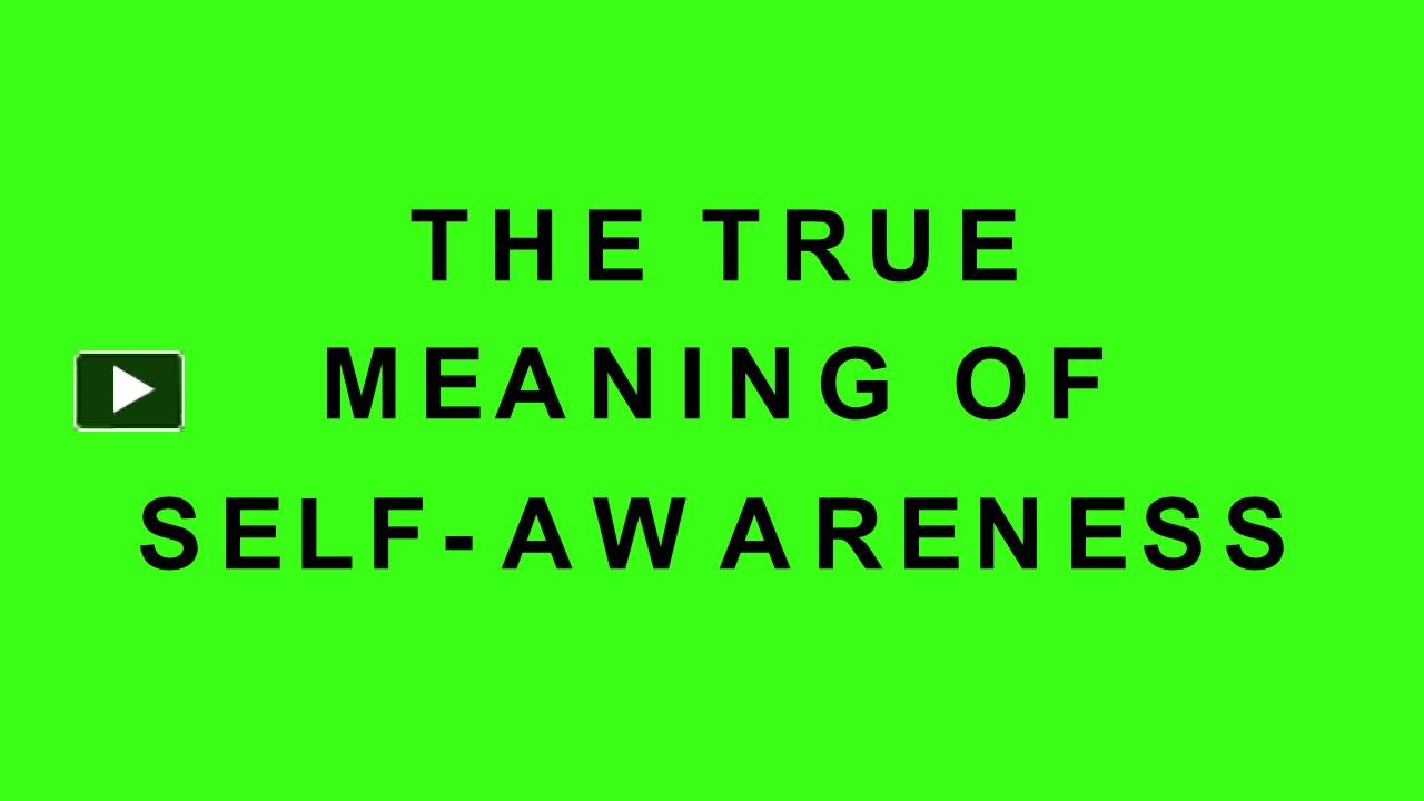 The True Meaning Of Self-Awareness presentation | free to download
