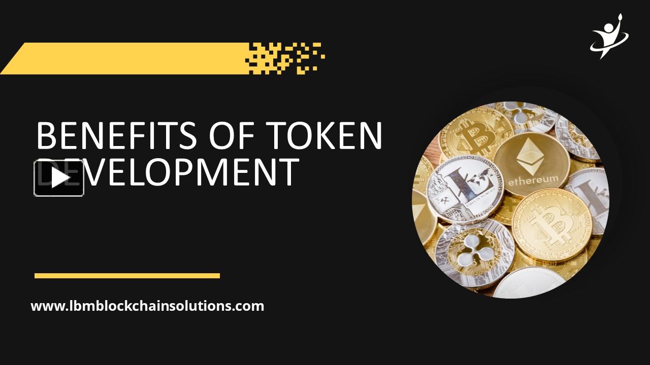 Benefits Of Token Development Presentation Free To Download