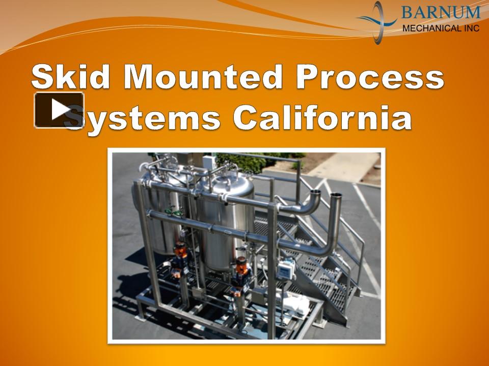 PPT – Skid Mounted Process Systems California PowerPoint presentation ...