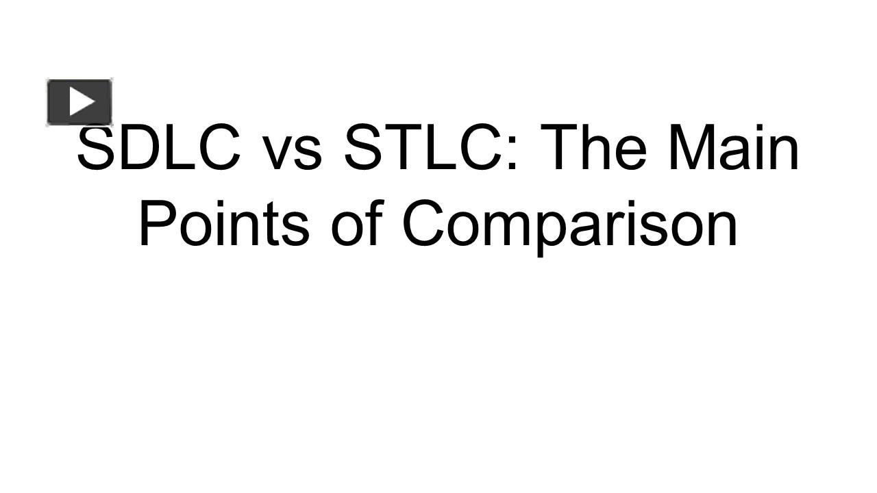 SDLC vs STLC: The Main Points of Comparison presentation | free to download