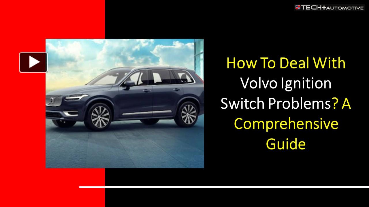 PPT – How To Deal With Volvo Ignition Switch Problems A Comprehensive ...
