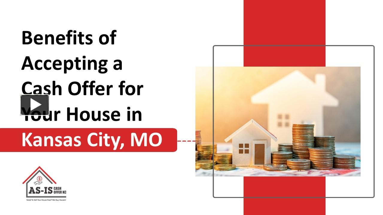 Benefits of Accepting a Cash Offer for Your House in Kansas City, MO ...