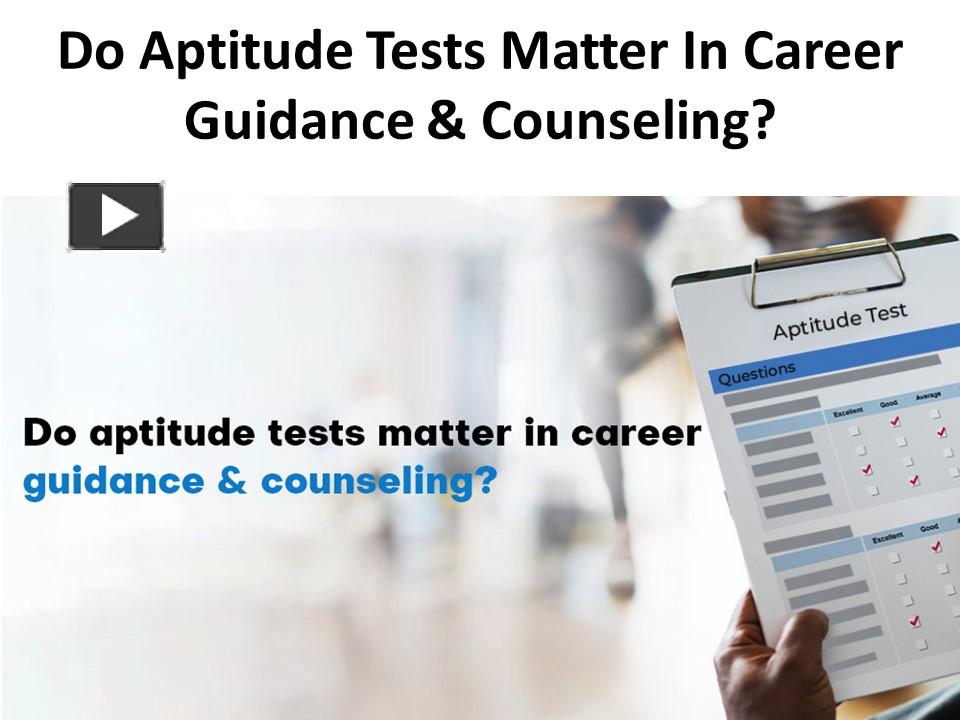 PPT – Do Aptitude Tests Matter In Career Guidance & Counseling ...