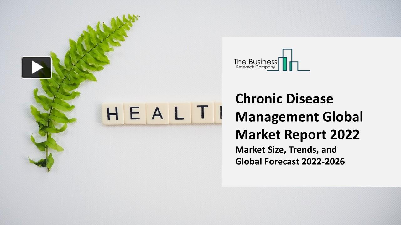 PPT – Chronic Disease Management Market 2022: Size, Share, Segments ...