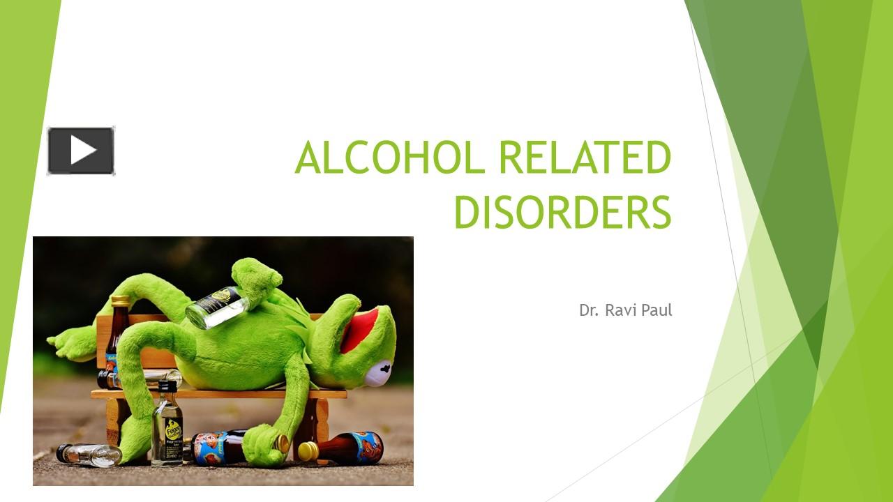Alcohol Related Disorders presentation | free to download