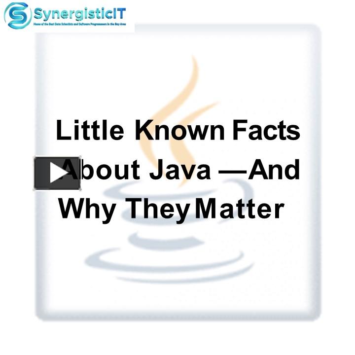 Little Known Facts About Java — And Why They Matter presentation | free ...