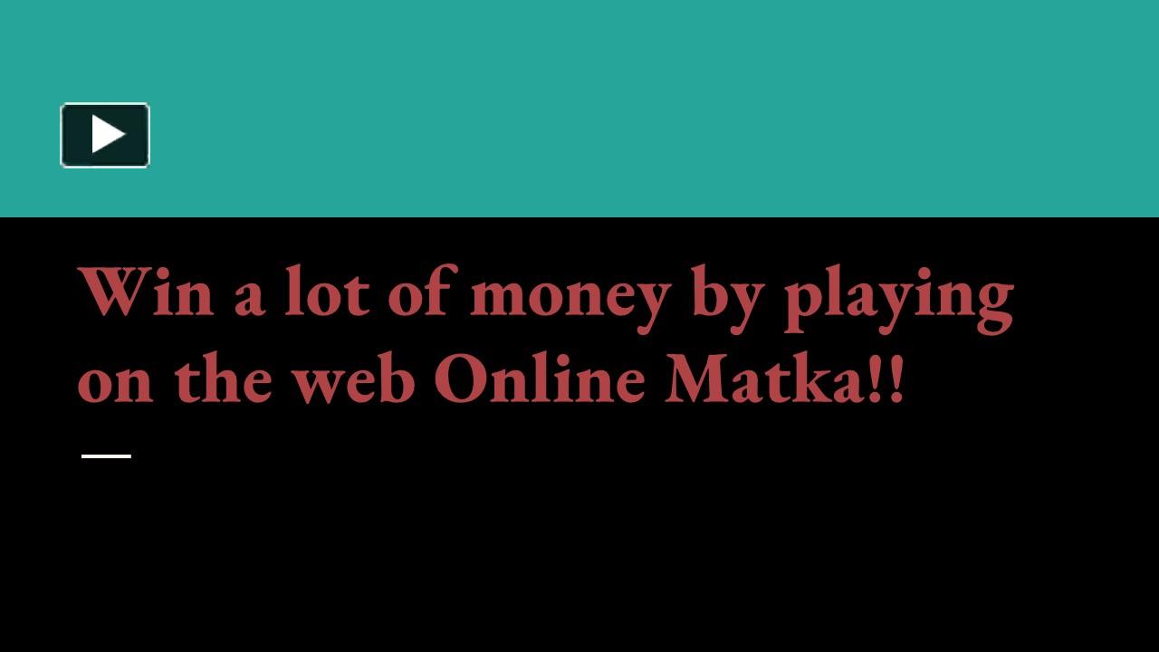 PPT – Win a lot of money by playing on the web Online Matka ...