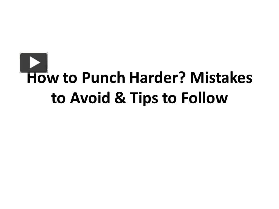 How to Punch Harder? Mistakes to Avoid & Tips to Follow presentation ...