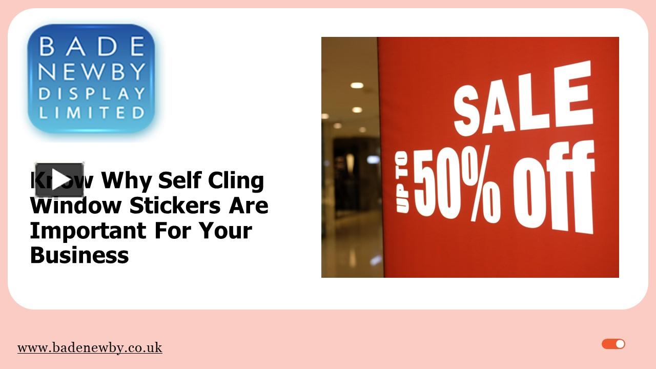 PPT – Know Why Self Cling Window Stickers Are Important For Your ...