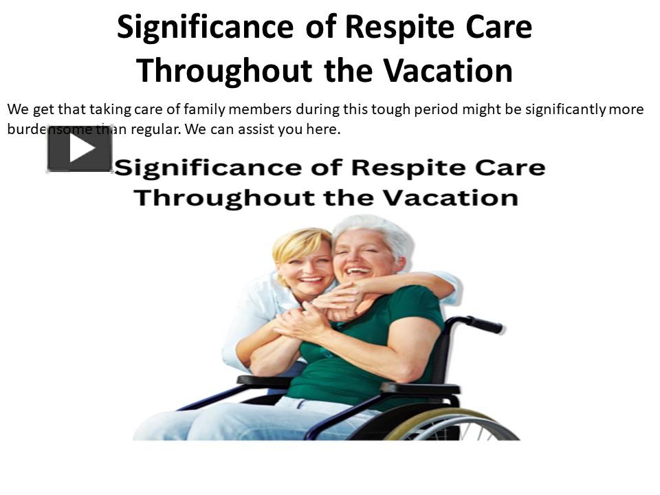 Value of Respite Care While Traveling presentation | free to download