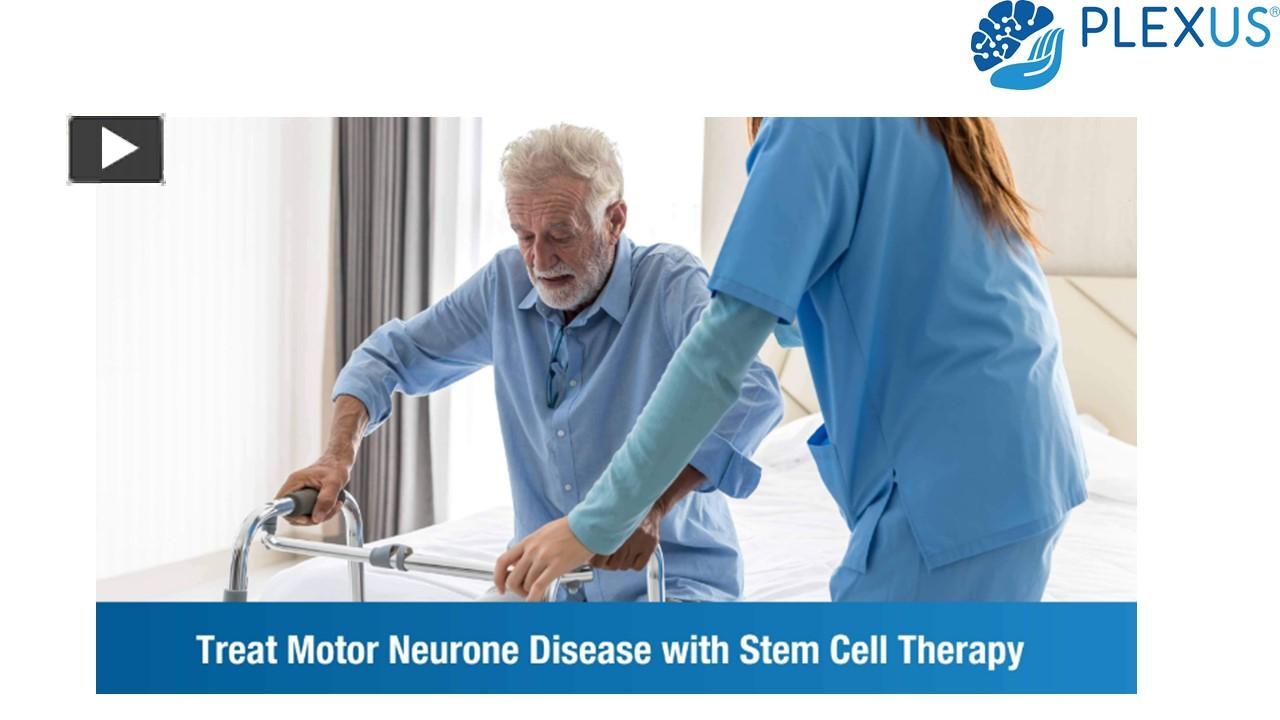 PPT – Treat Motor Neuron Disease with Stem Cell Therapy PowerPoint ...
