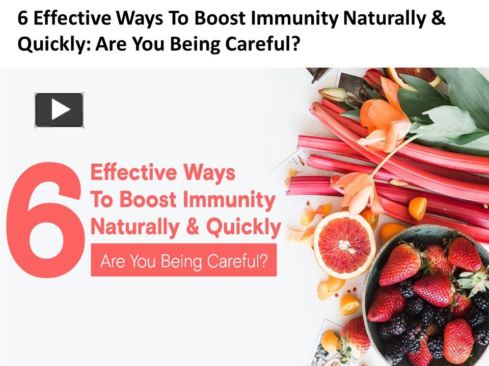 6 Effective Ways To Boost Immunity Naturally & Quickly presentation ...
