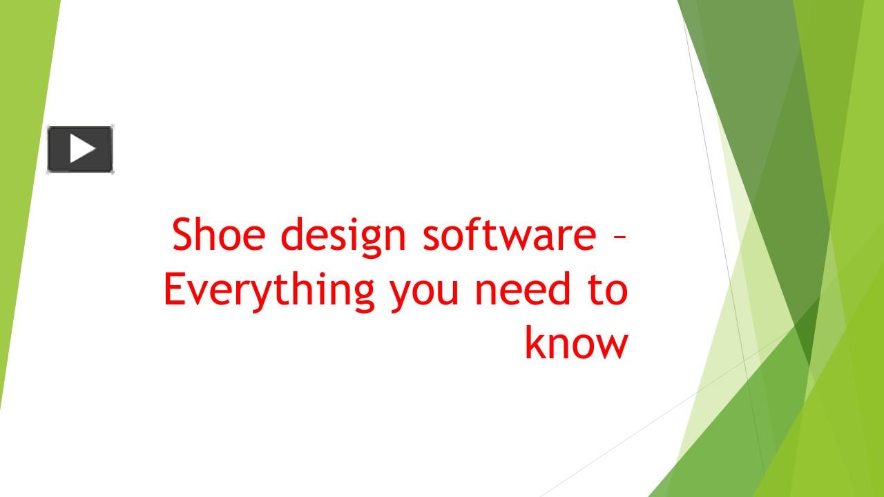 PPT – Shoe design software – Everything you need to know PowerPoint ...