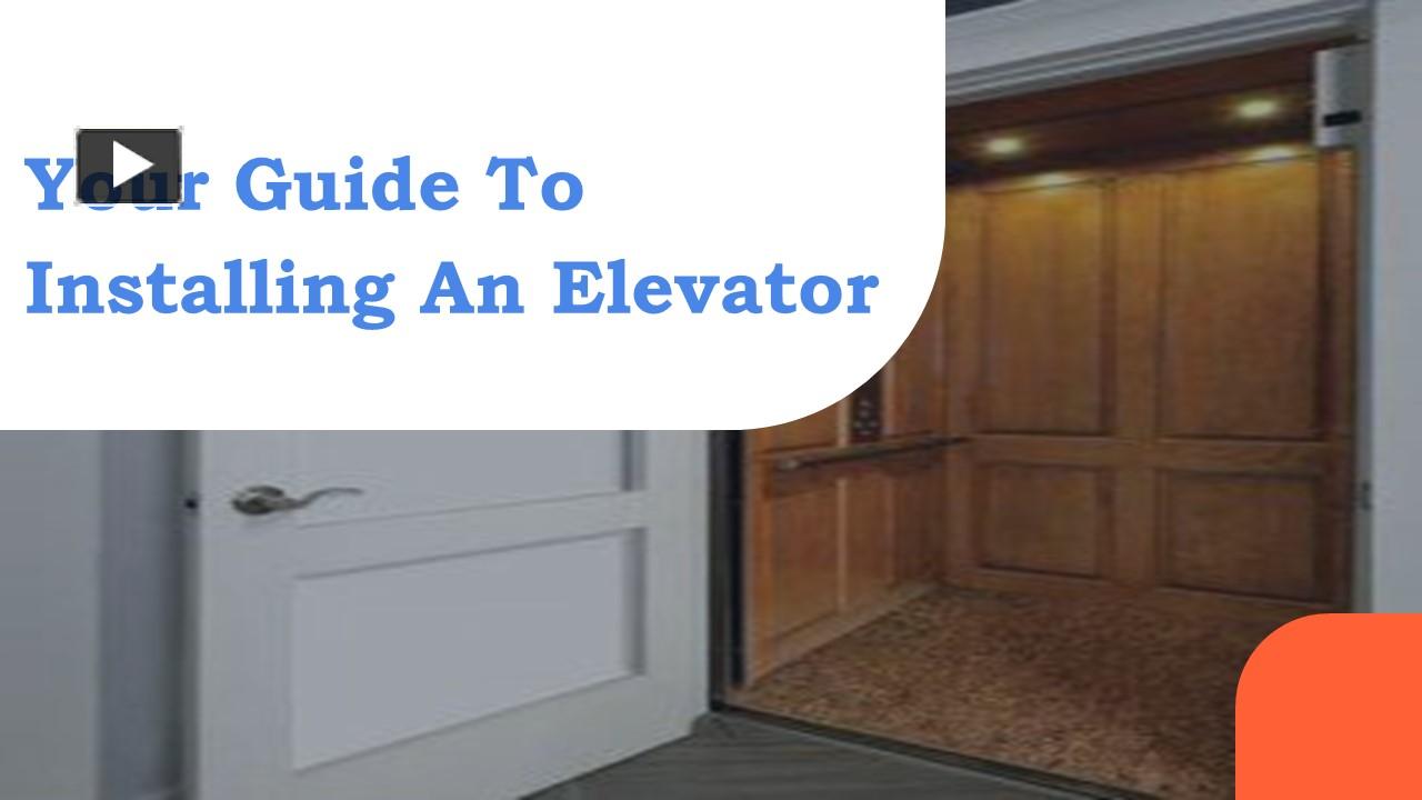 Your Guide To Installing An Elevator presentation | free to download
