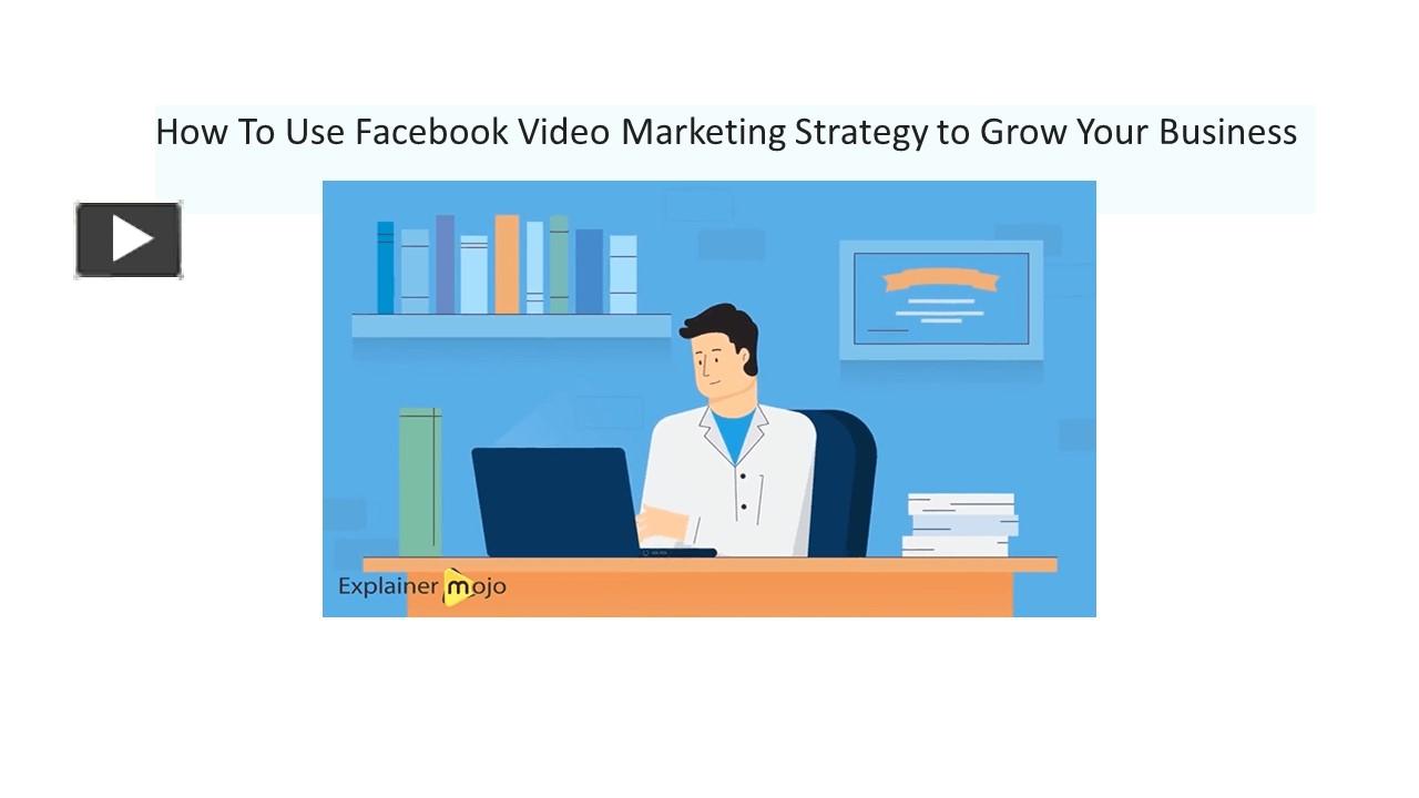 PPT – How To Use Facebook Video Marketing Strategy to Grow Your ...
