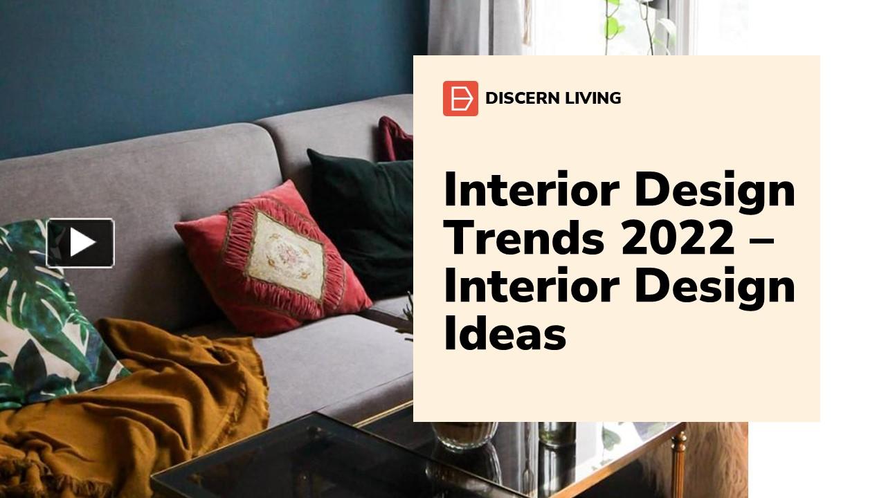 PPT – Interior Design Trends 2022 – Interior Design Ideas PowerPoint ...