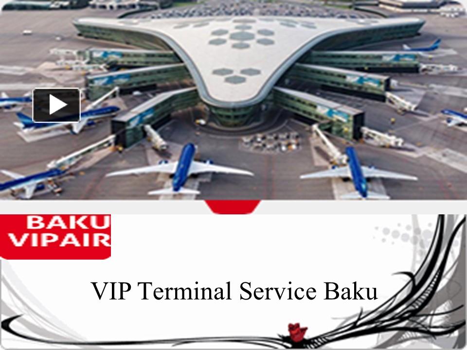 VIP Terminal Service Baku presentation | free to download