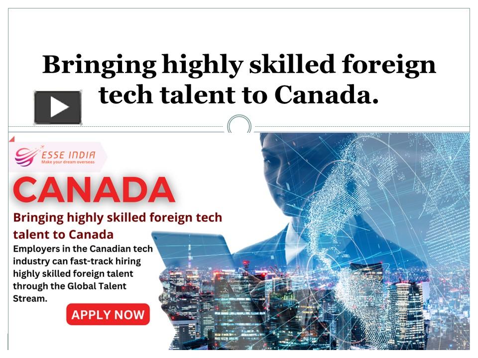 PPT – Bringing highly skilled foreign tech talent to Canada. PowerPoint ...