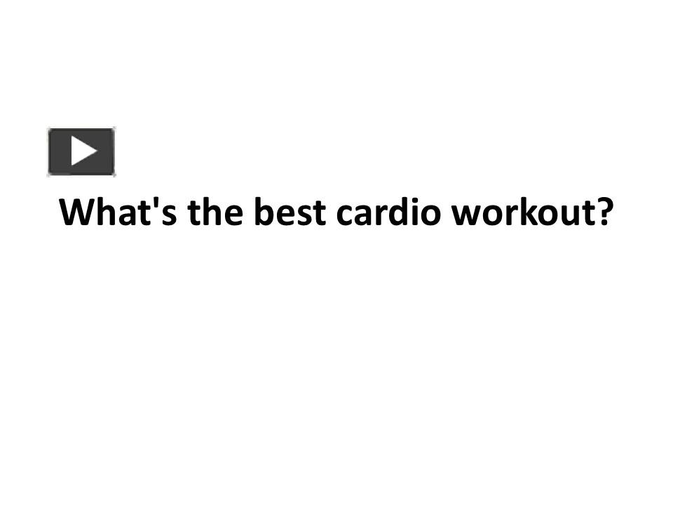 What's the best cardio workout? presentation | free to download