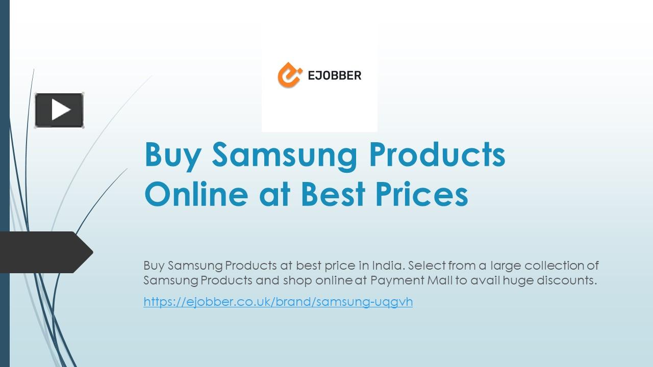 Buy Samsung Products Online at Best Prices presentation | free to download