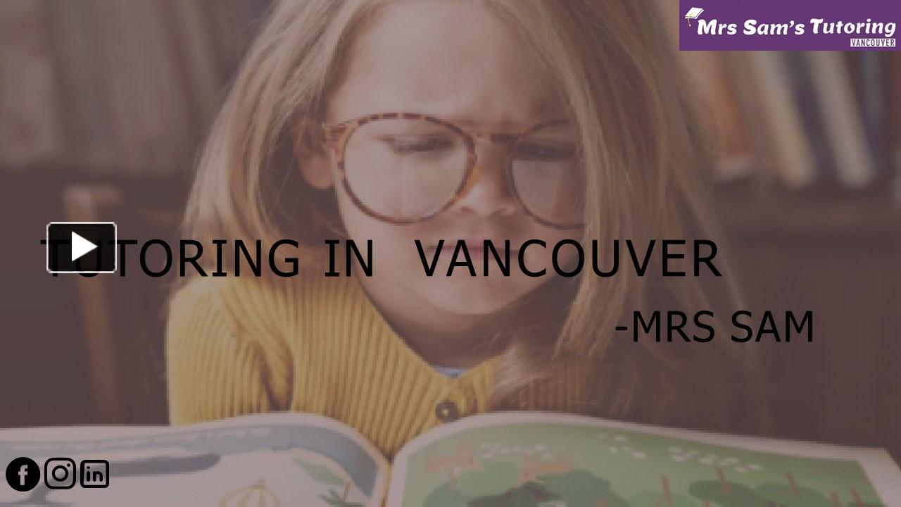 PPT – Tutoring in Vancouver - Mrs Sam PowerPoint presentation | free to ...