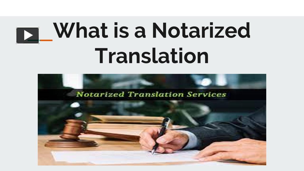 PPT – What is a Notarized Translation PowerPoint presentation | free to ...