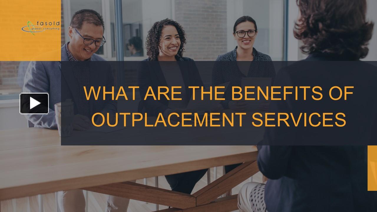 What are the Benefits of Outplacement Services presentation | free to ...