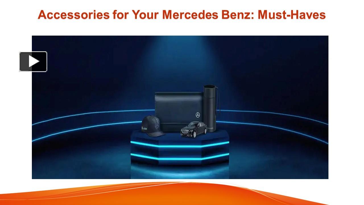 PPT – Accessories for Your Mercedes Benz: Must-Haves PowerPoint ...