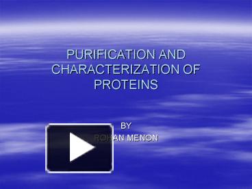 PURIFICATION AND CHARACTERIZATION OF PROTEINS presentation | free to view