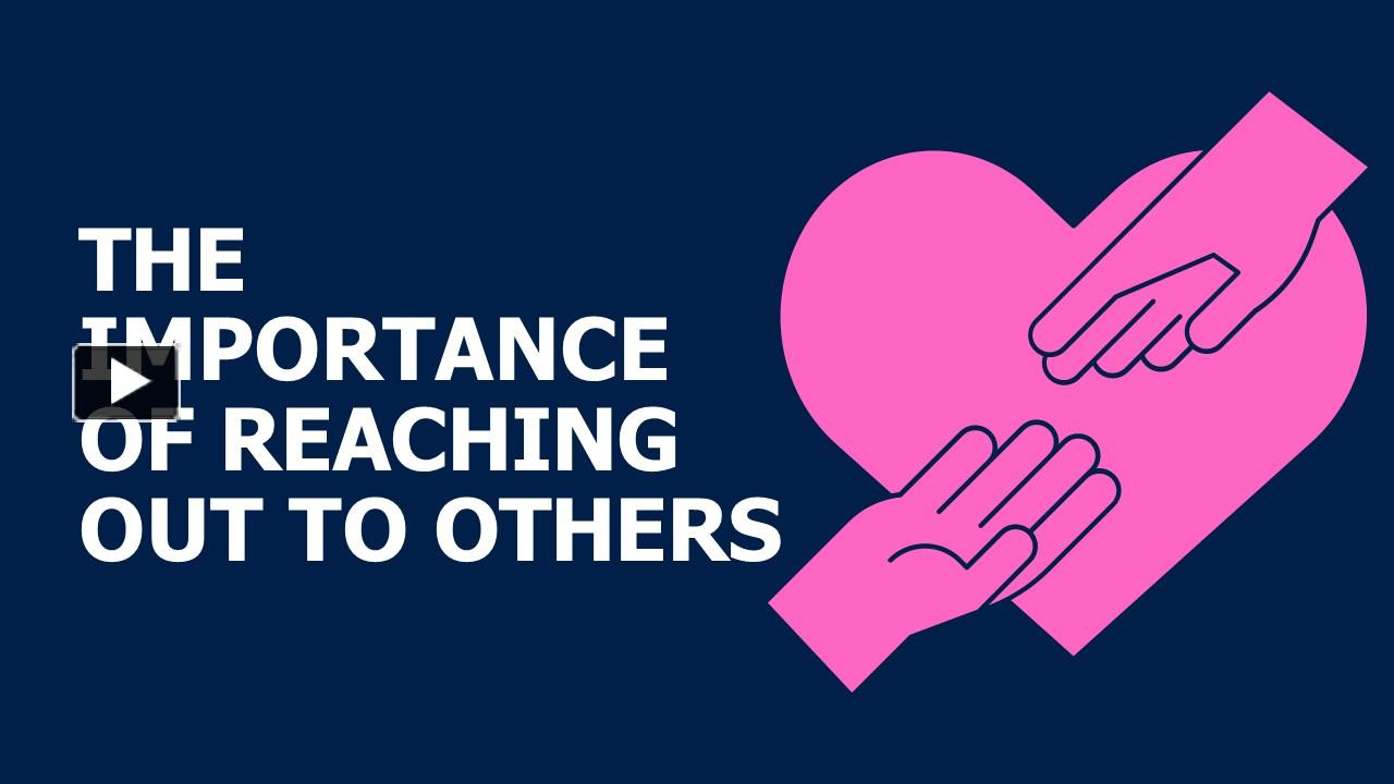 PPT – The Importance Of Reaching Out To Others PowerPoint presentation ...