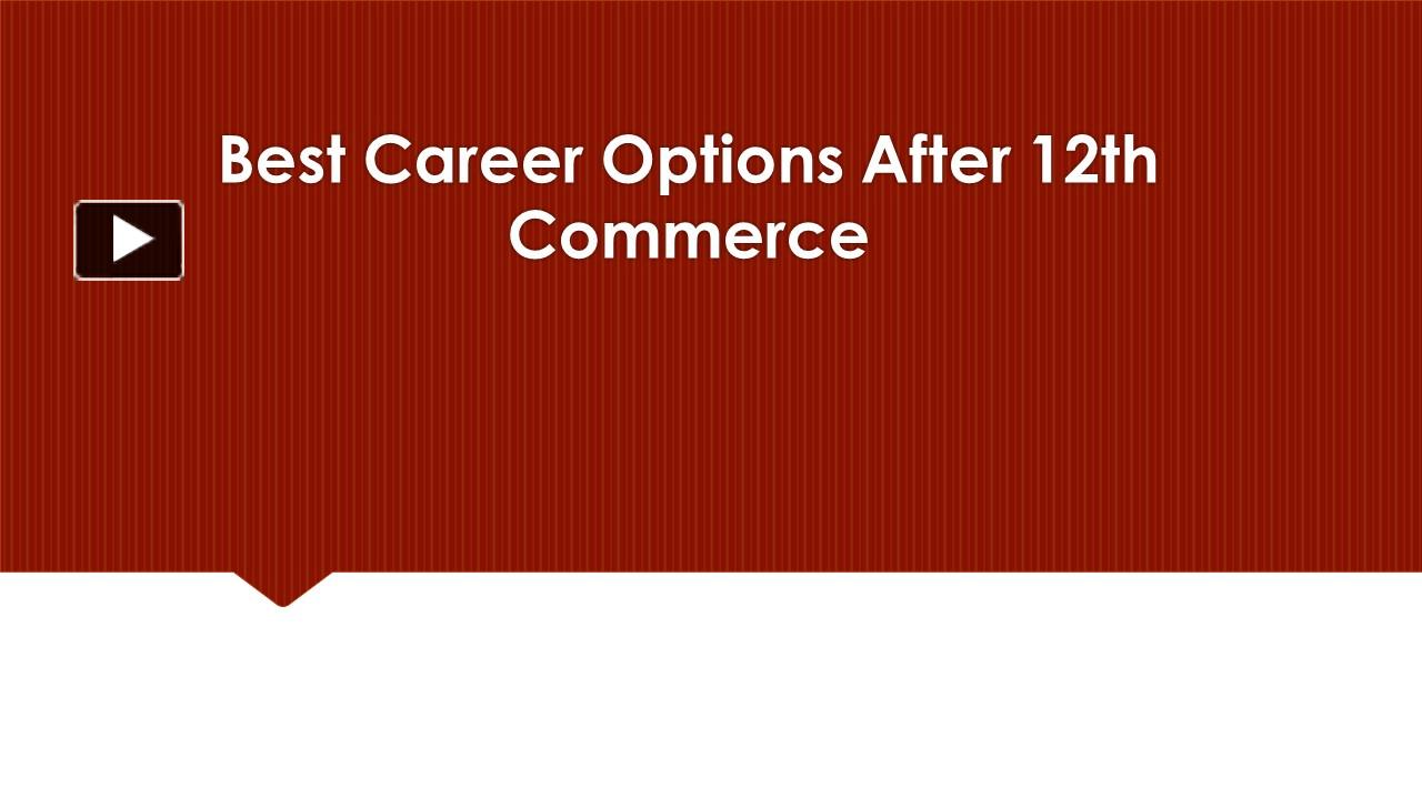 Best Career Options After 12th Commerce presentation | free to download