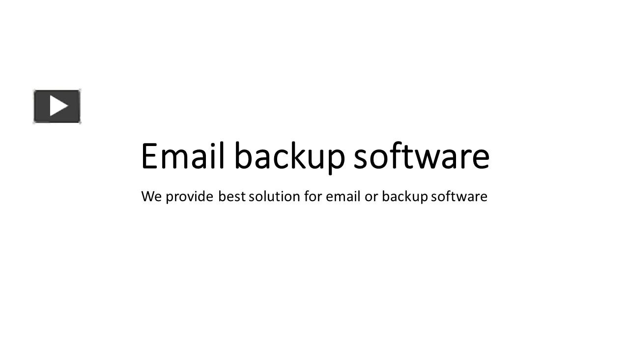 PPT – Email Backup Software PowerPoint presentation | free to download ...