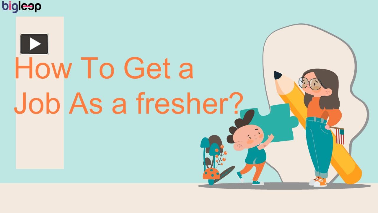 PPT – How To Get a Job As a fresher? PowerPoint presentation | free to ...