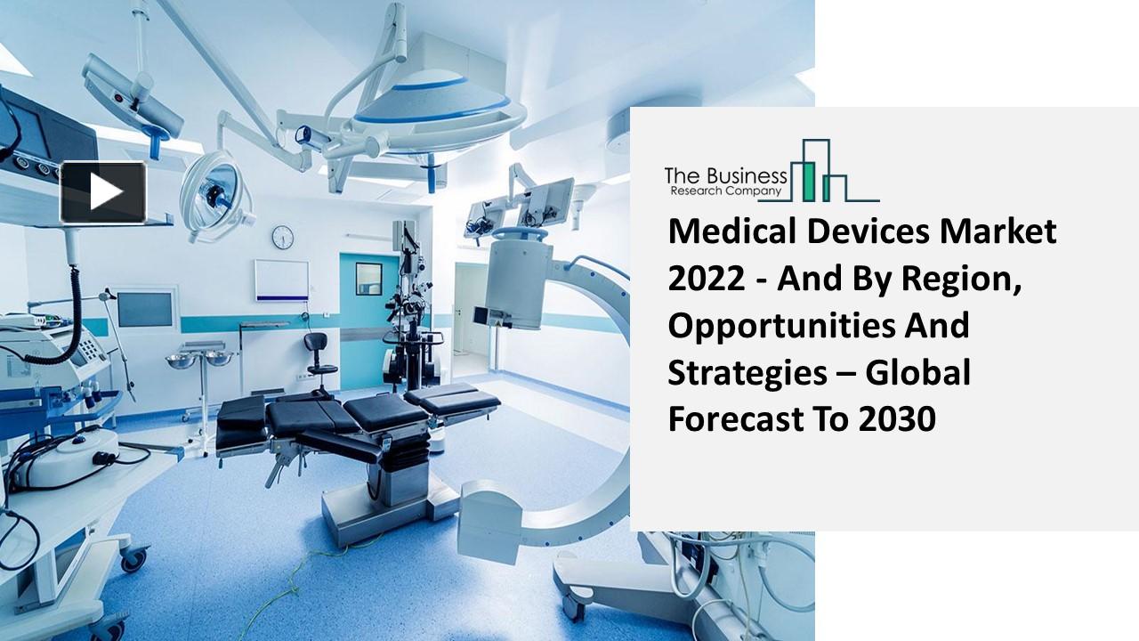 Medical Devices Industry Outlook and Market Expansion Opportunities by ...