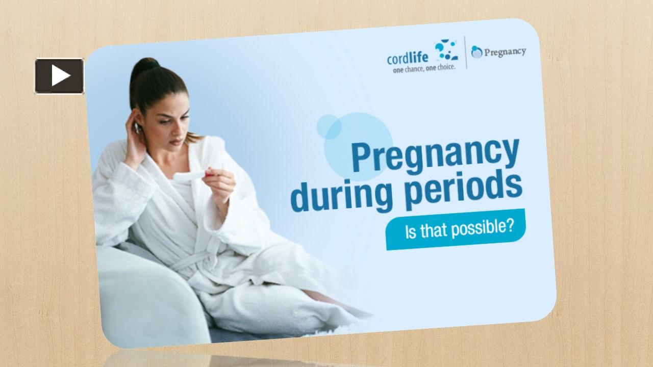 PPT – Pregnancy During Periods – Is That Possible? PowerPoint ...