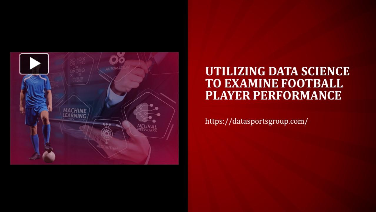 PPT – Utilizing Data Science to Examine Football Player Performance ...