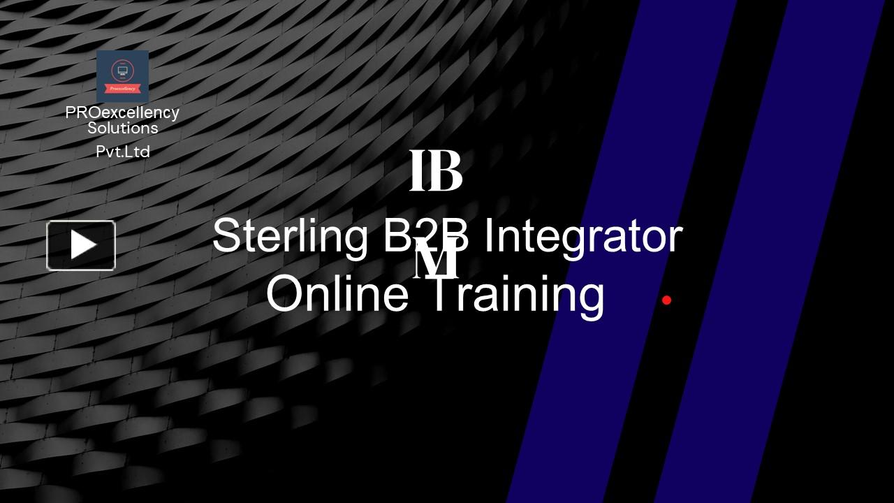 IBM Sterling B2B Integrator Online Training by Experts Training ...