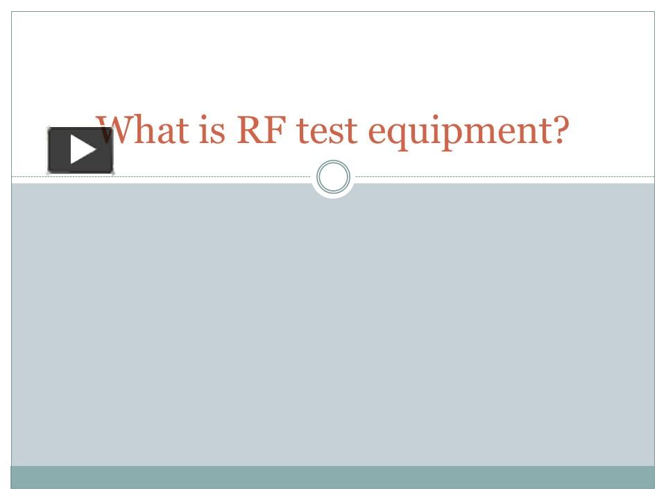PPT – What is RF test equipment PowerPoint presentation | free to ...