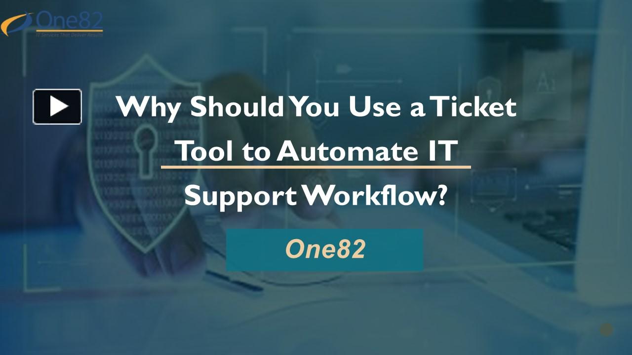 Why Should You Use a Ticket Tool to Automate IT Support Workflow ...
