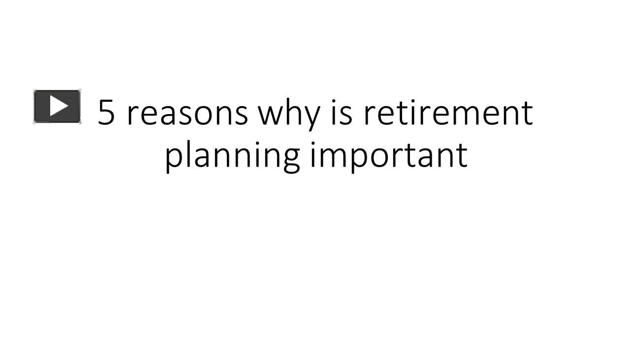 5 reasons why is retirement planning important presentation | free to ...
