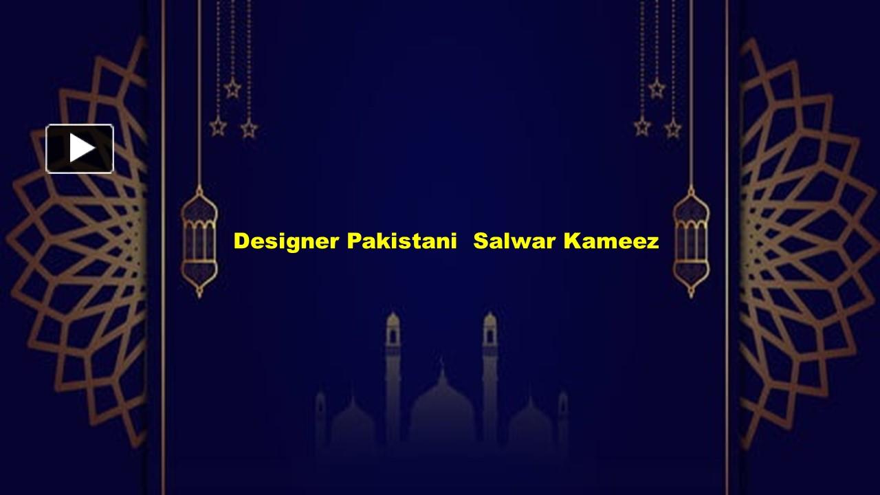 PPT – Designer Pakistani Kameez Salwar PowerPoint presentation | free ...