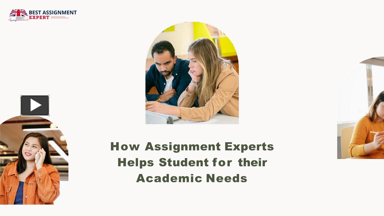 PPT – How Assignment Experts Helps Student for their Academic Needs ...