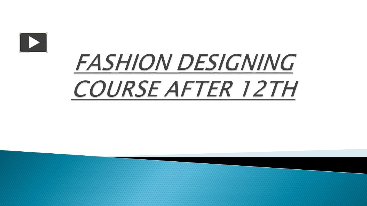 PPT – FASHION DESIGNING COURSE AFTER 12TH PowerPoint presentation ...