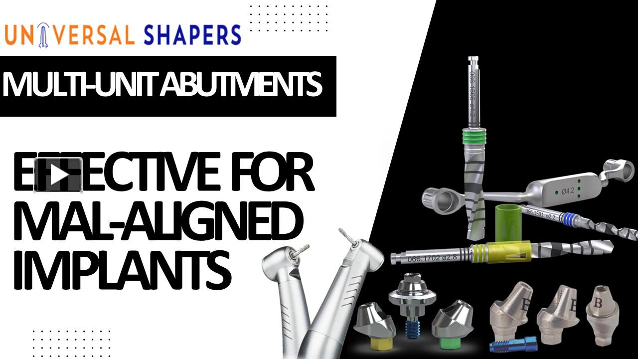 Multi-Unit Abutments Are Effective For Mal-Aligned Implants ...
